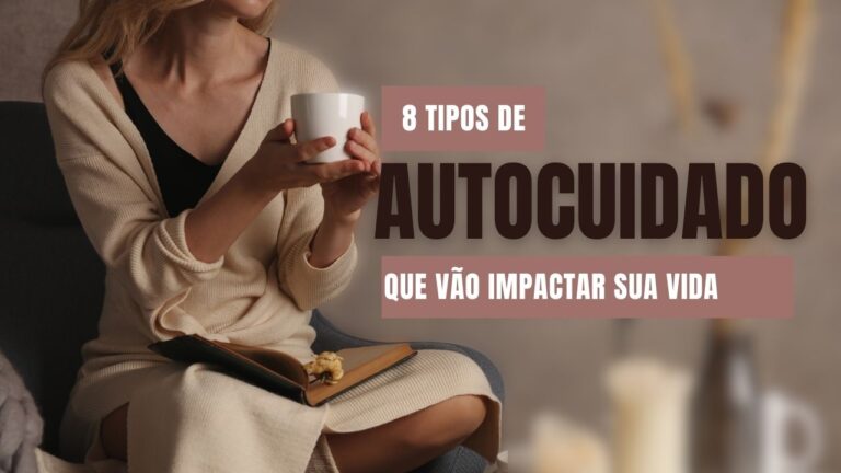 Transforme a sua vida com estes 8 tipos de autocuidado